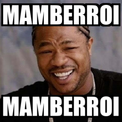 Meme Yo Dawg - mamberroi mamberroi - 31831114