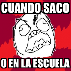 Meme Rage FU - Cuando saco 0 en la escuela - 31832732