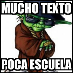 Meme Personalizado - Mucho texto Poca escuela - 31833225