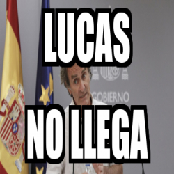 Meme Personalizado - Lucas No llega - 31837114