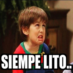 Meme Personalizado - Siempe Lito.. - 31837378