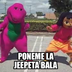 Meme Personalizado - Poneme la jeepeta bala - 31841903