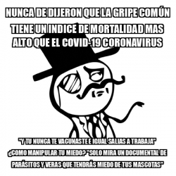 Meme Feel Like A Sir - nunca de dijeron que la gripe COMÚN tiene un ...