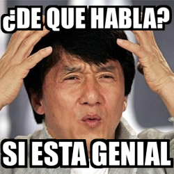 Meme Jackie Chan - ¿De que habla? Si esta genial - 31852332