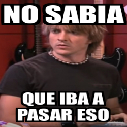 Meme Personalizado - no sabia que iba a pasar eso - 31857443