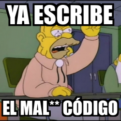 Meme Personalizado - Ya escribe el mal** código - 31858678