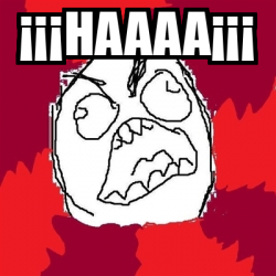 Meme Rage FU - ¡¡¡HAAAA¡¡¡ - 31859612
