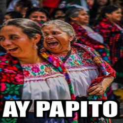 Meme Personalizado - ay papito - 31860489