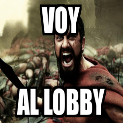 Meme Personalizado - Voy Al lobby - 31862673