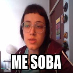 Meme Personalizado - me soba - 31864778