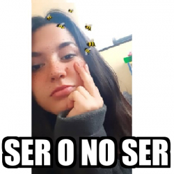 Meme Personalizado - ser o no ser - 31865320