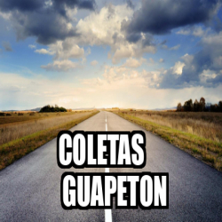 Meme Personalizado - Coletas Guapeton - 31865365