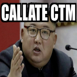 Meme Personalizado - Callate CTM - 31867523