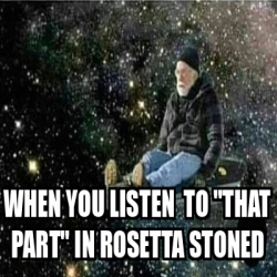 Meme Personalizado - WHEN YOU LISTEN TO "THAT PART" IN ROSETTA STONED ...