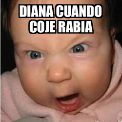Meme Bebe furioso - diana cuando coje rabia - 31868785