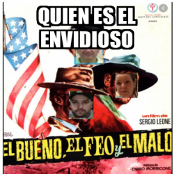 Meme Personalizado - quien Es el envidioso - 31869092
