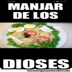 Meme Personalizado - Manjar de los Dioses - 31869456