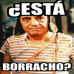 Meme Personalizado - ¿está borracho? - 31872268