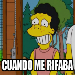 Meme Personalizado - CUANDO ME RIFaba - 31875780