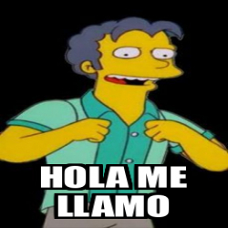 Meme Personalizado - hola me llamo - 31875784