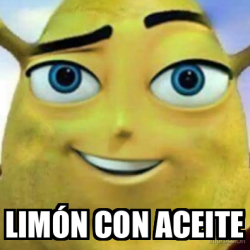 Meme Personalizado - Limón con aceite - 31876518