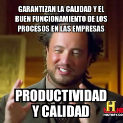 Meme Ancient Aliens - Garantizan la calidad y el buen funcionamiento de ...