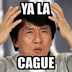 Meme Jackie Chan - Ya la Cague - 31880578