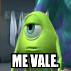 Meme Personalizado - Me vale. - 31883328