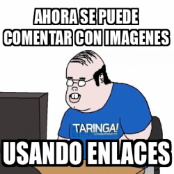 Meme Personalizado - ahora se puede comentar con imagenes usando ...
