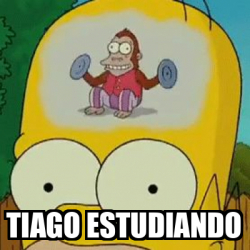 Meme Personalizado - Tiago estudiando - 31890235