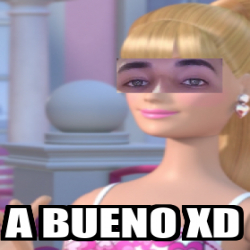 Meme Personalizado - a bueno xd - 31897227