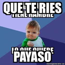 Meme Personalizado - Que te ries Payaso - 31898129