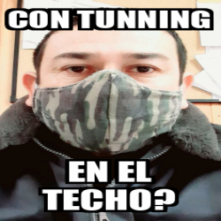 Meme Personalizado - Con tunning En el techo? - 31898565