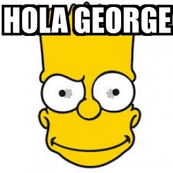Meme Personalizado - Hola George - 31090115