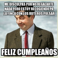 Meme Mr Bean - Me disculpas por no regalarte nada pero estoy recogiendo ...