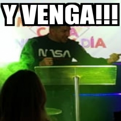 Meme Personalizado - Y VENGA!!! - 31094490