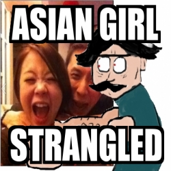 Meme Personalizado - Asian girl Strangled - 31096443