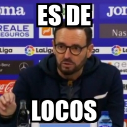 Meme Personalizado - Es de Locos - 31097489