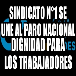 Meme Personalizado - sindicato nÂ°1 se une al paro nacional dignidad ...