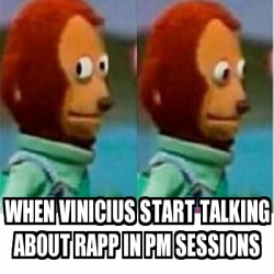 Meme Personalizado - when Vinicius start talking about rapp in pm ...