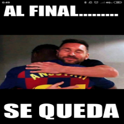 Meme Personalizado - Al final......... SE QUEDA - 31904654