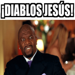 Meme Personalizado - ¡Diablos jesús! - 31905185