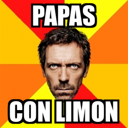 Meme House - papas con limon - 31908339