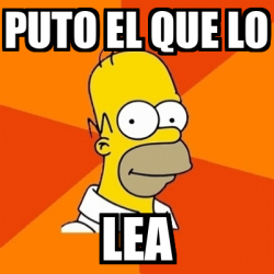 Meme Homer - puto el que lo lea - 31908692