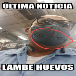 Meme Personalizado - Última noticia lambe huevos - 31913601
