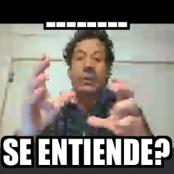 Meme Personalizado - -------- sE Entiende? - 31914719
