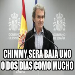 Meme Personalizado - Chimmy sera baja uno o dos dias como mucho - 31920830