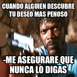Meme Pulp Fiction - cuando alguien descubre tu deseo mas penoso -me ...