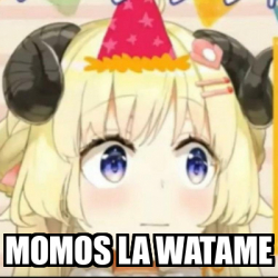 Meme Personalizado - MOMOS LA WATAME - 31925306