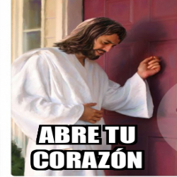 Meme Personalizado - Abre tu corazón - 31925514